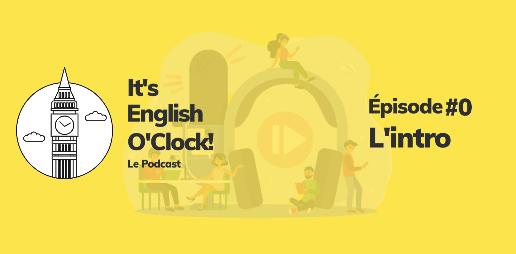 It’s English O’Clock, le Podcast! – It's English O'Clock!