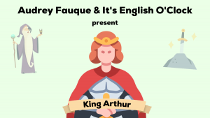 King Arthur (5e) – It's English O'Clock!