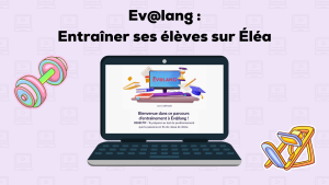 Ev@lang : entraîner ses élèves sur Éléa – It's English O'Clock!